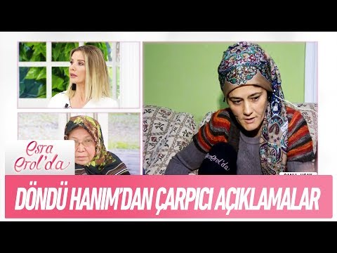 Döndü Hanım'dan çarpıcı açıklamalar - Esra Erol'da 22 Kasım 2018