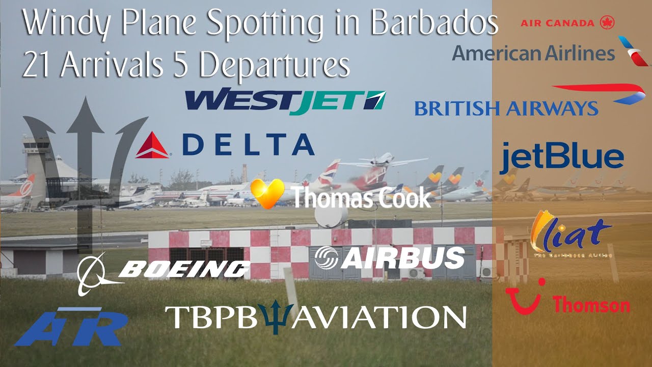 Windy Plane Spotting in Barbados 21 Arrivals 5 Departures - YouTube