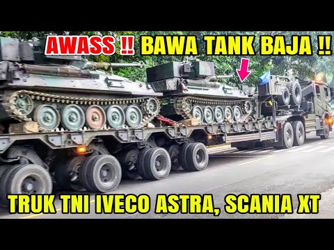Merindiing !! Truk TNI Bawa Tank Baja, IVECO ASTRA, SCANIA XT, MERCY ...