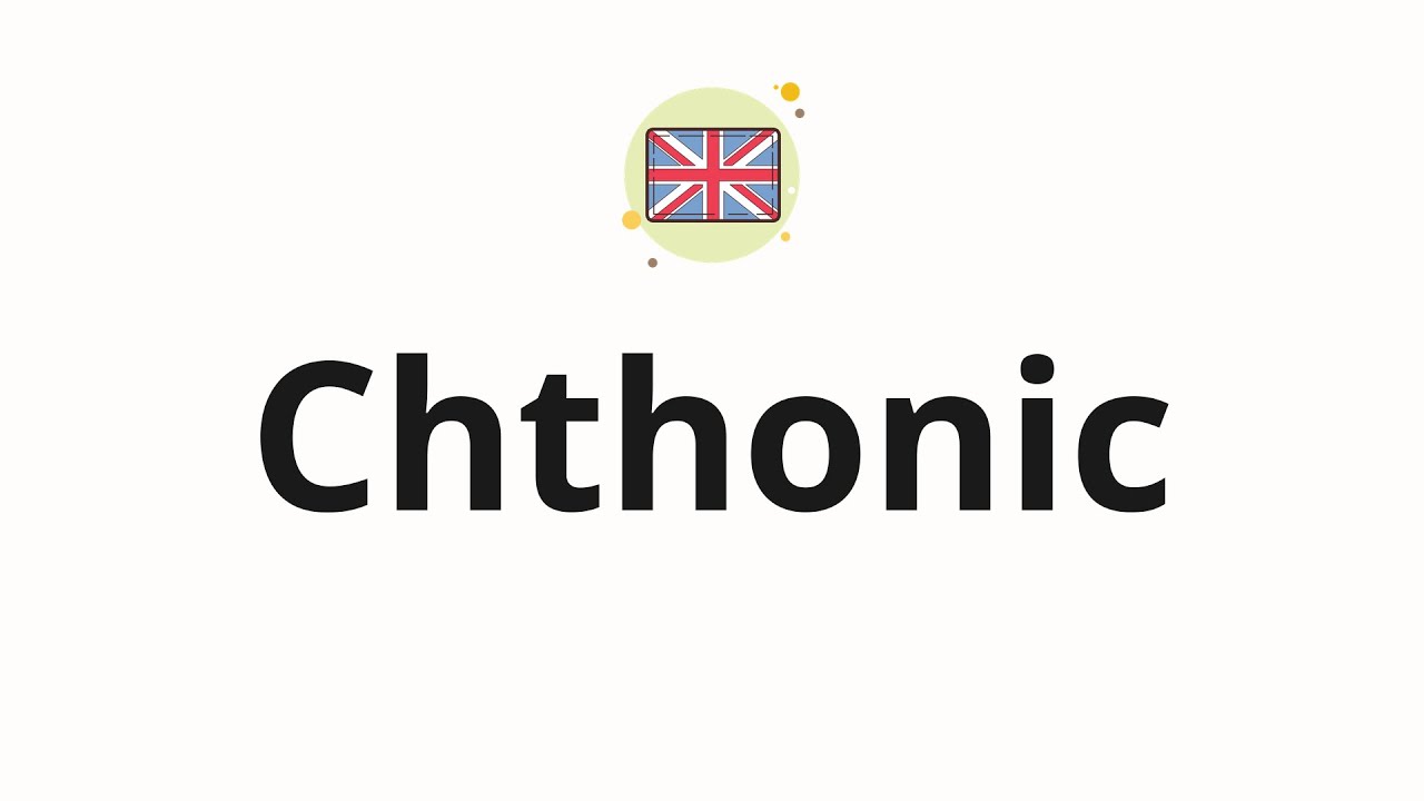 How to pronounce Chthonic - YouTube
