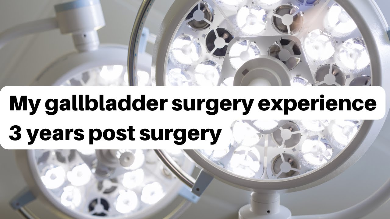 My Gallbladder Removal Story - 3 Years Post Surgery - YouTube
