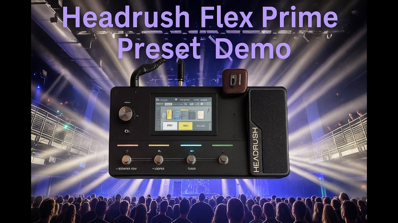 Part 1 Headrush Flex Prime Unboxing and Presets Demo - YouTube