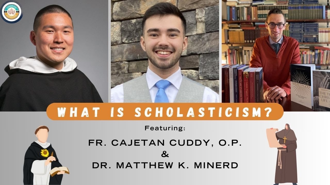 What is Scholasticism? (w/ Fr. Cajetan Cuddy, O.P. and Dr. Matthew ...