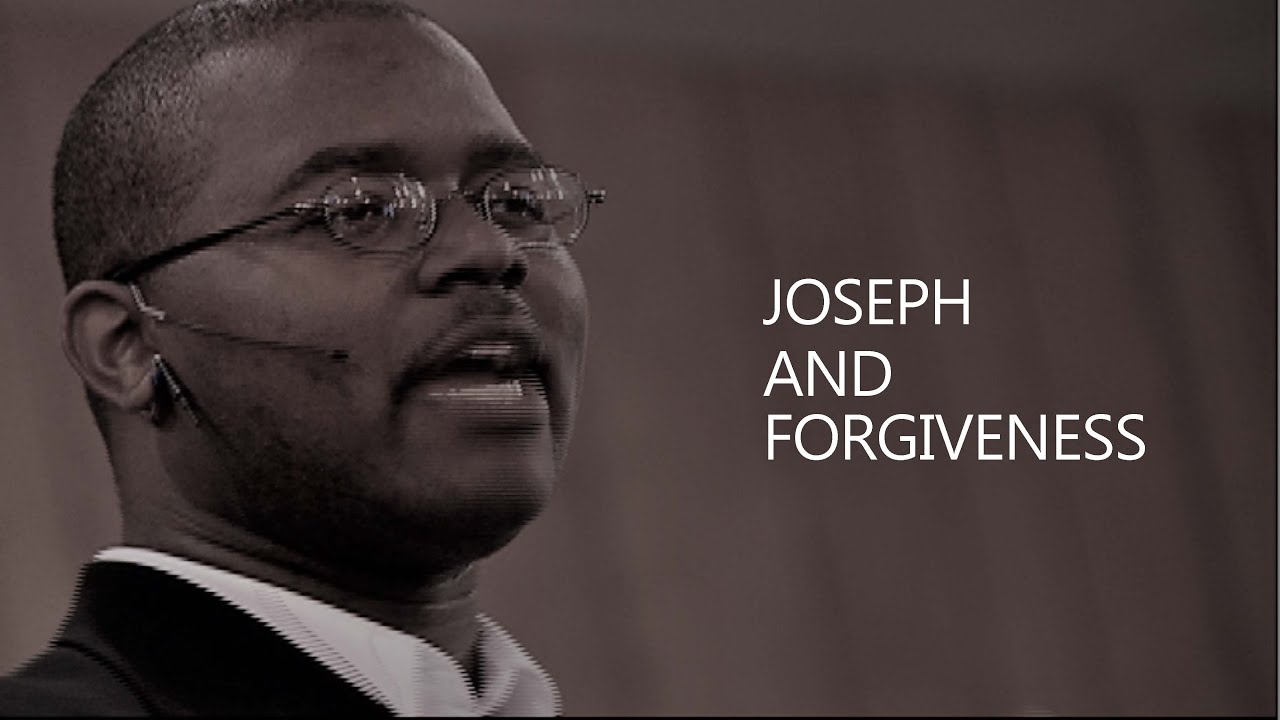 Joseph and Forgiveness - YouTube