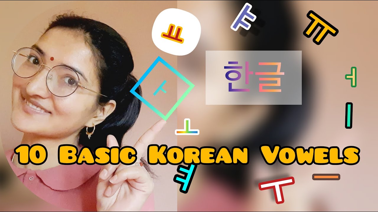 Introduction & 10 Basic Korean Vowels ( Korean Alphabet ) - Part 1 ...