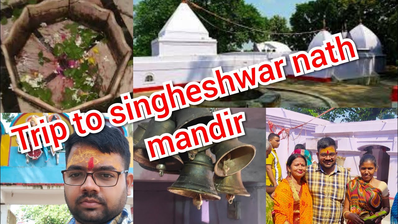 Trip To Singheshwar Nath Mandir Shivnagar - YouTube
