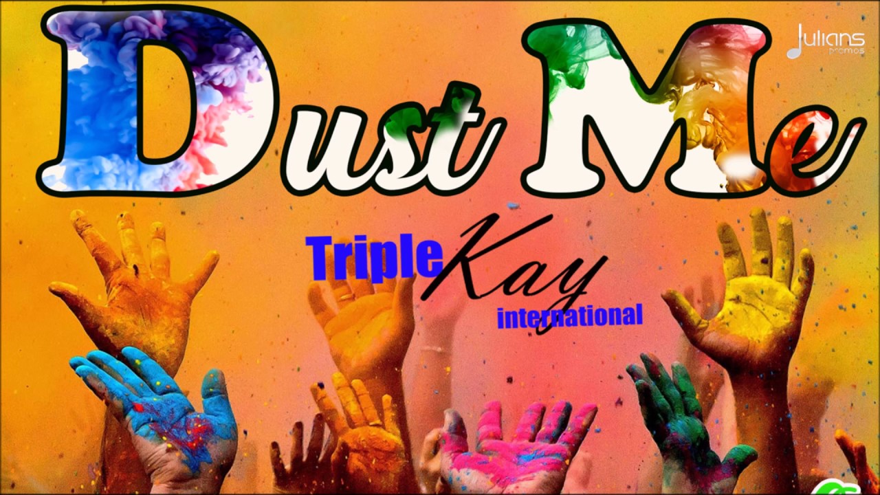 Triple Kay International - Dust Me "2017 Bouyon" (Dominica) - YouTube