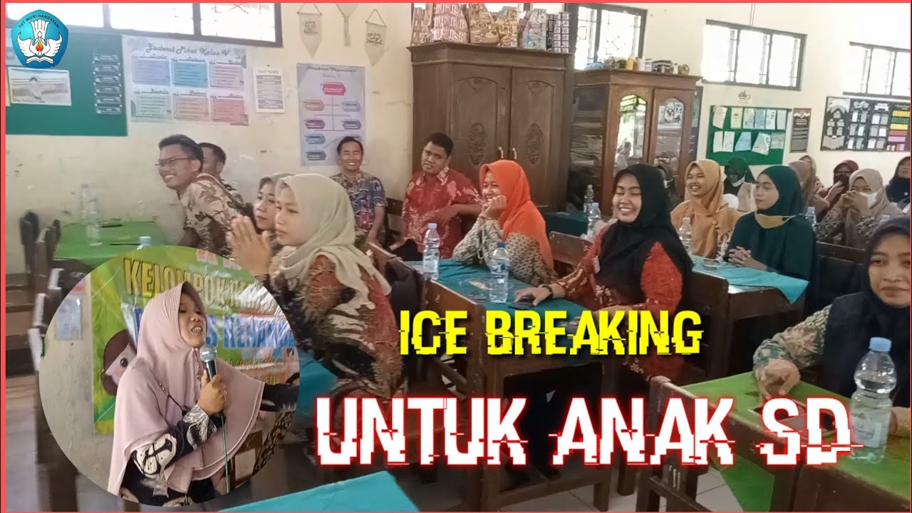 ICE BREAKING / GERAKAN PENYEMANGAT UNTUK ANAK SD AGAR KEGIATAN BELAJAR ...
