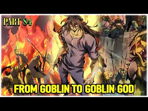 Part 84 : Reincarnated as an goblin, I build my own empire, from goblin to goblin god