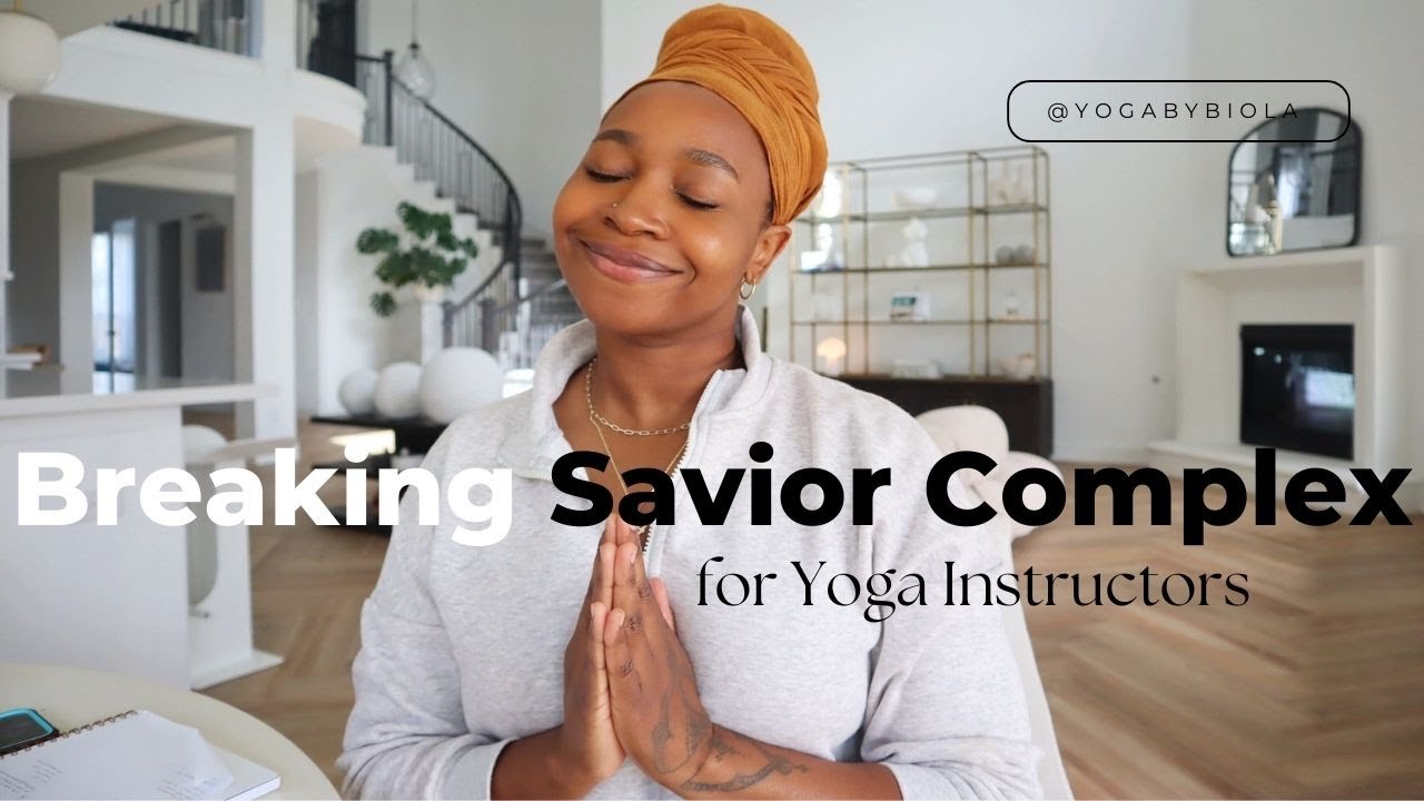 Breaking Savior Complex to Effectively LEAD | Yoga by Biola - YouTube