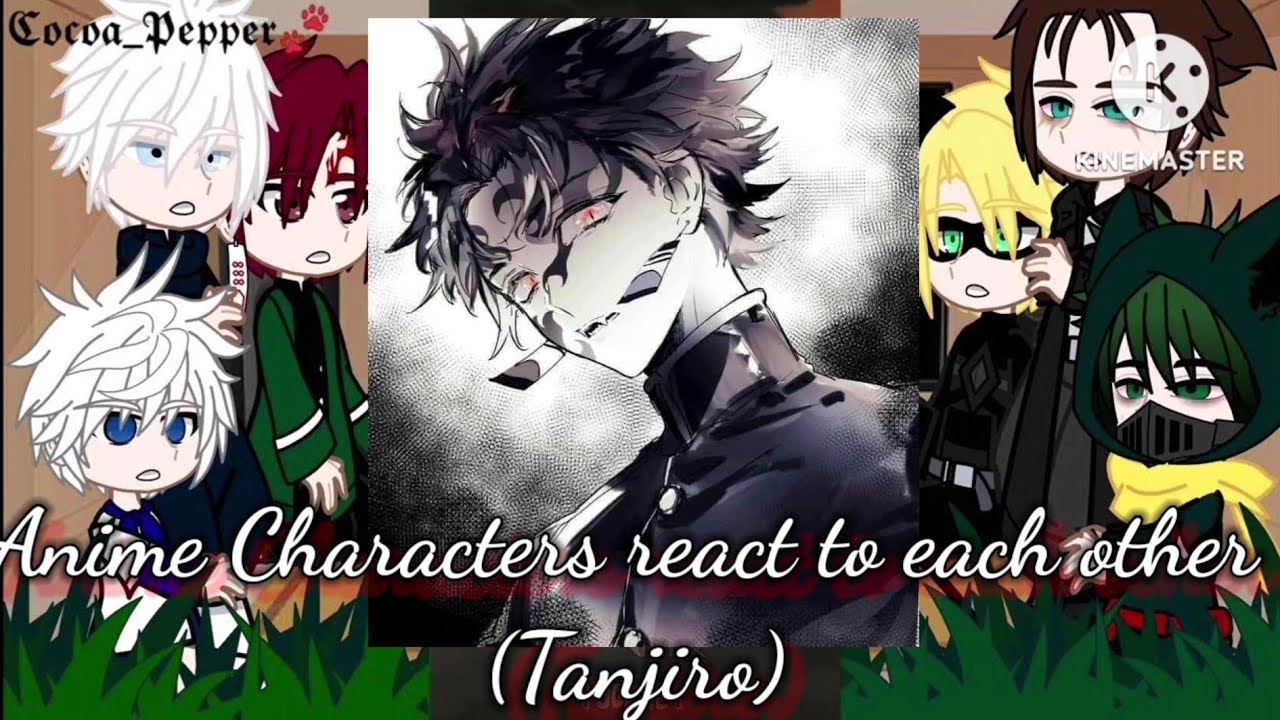 🍹🧃//[Anime Characters react to each other] //🍹🧃(1/?) [Tanjiro] - YouTube