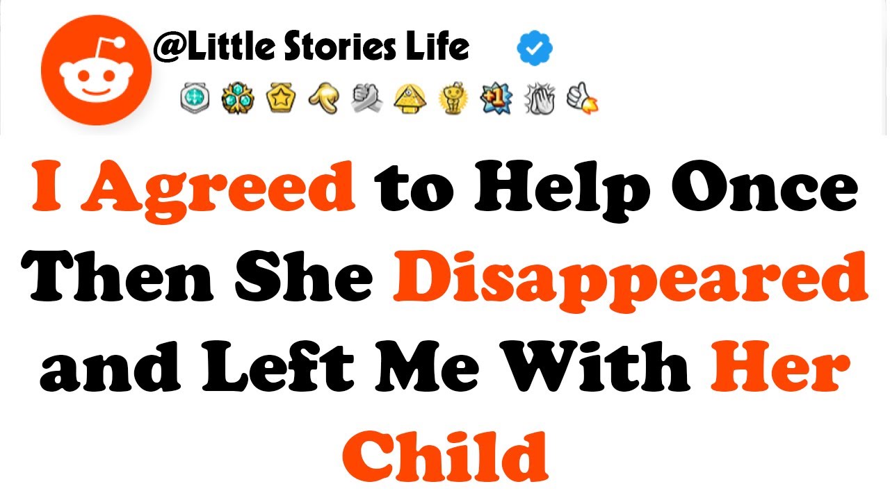 I Agreed to Help Once… Then She Disappeared and Left Me With Her Child ...