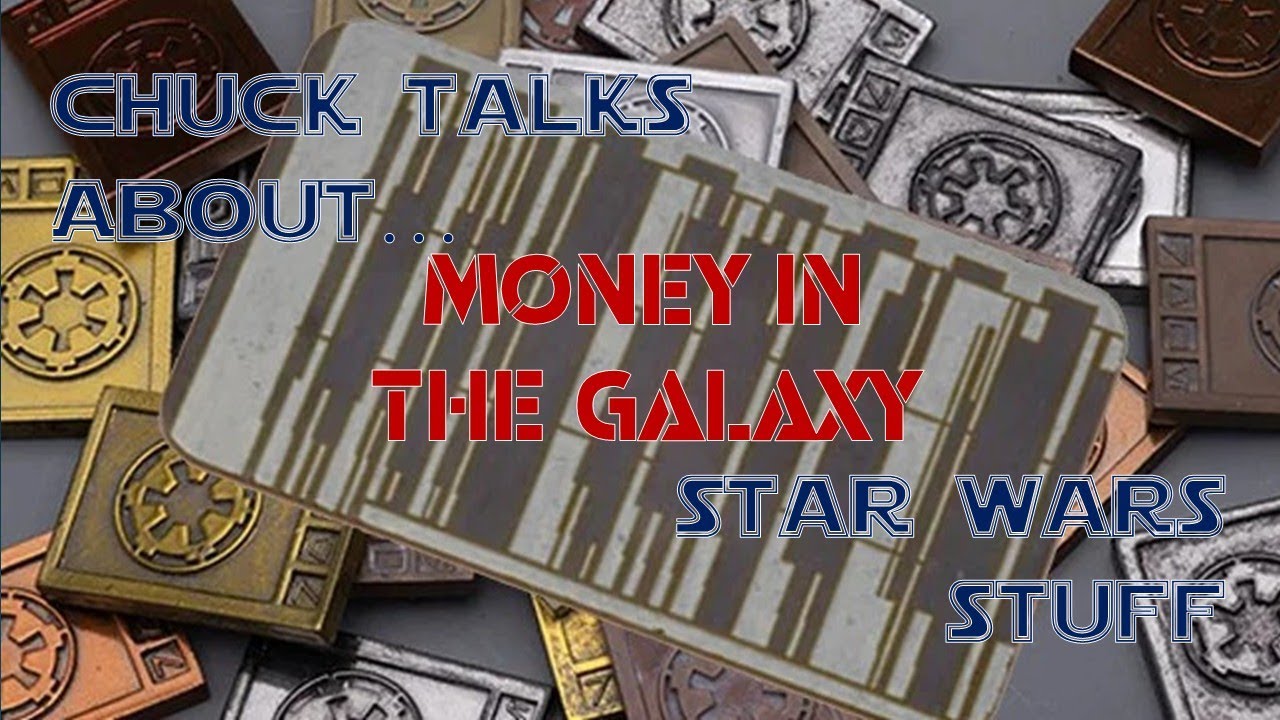 GALACTIC MONEY - STAR WARS STUFF - YouTube