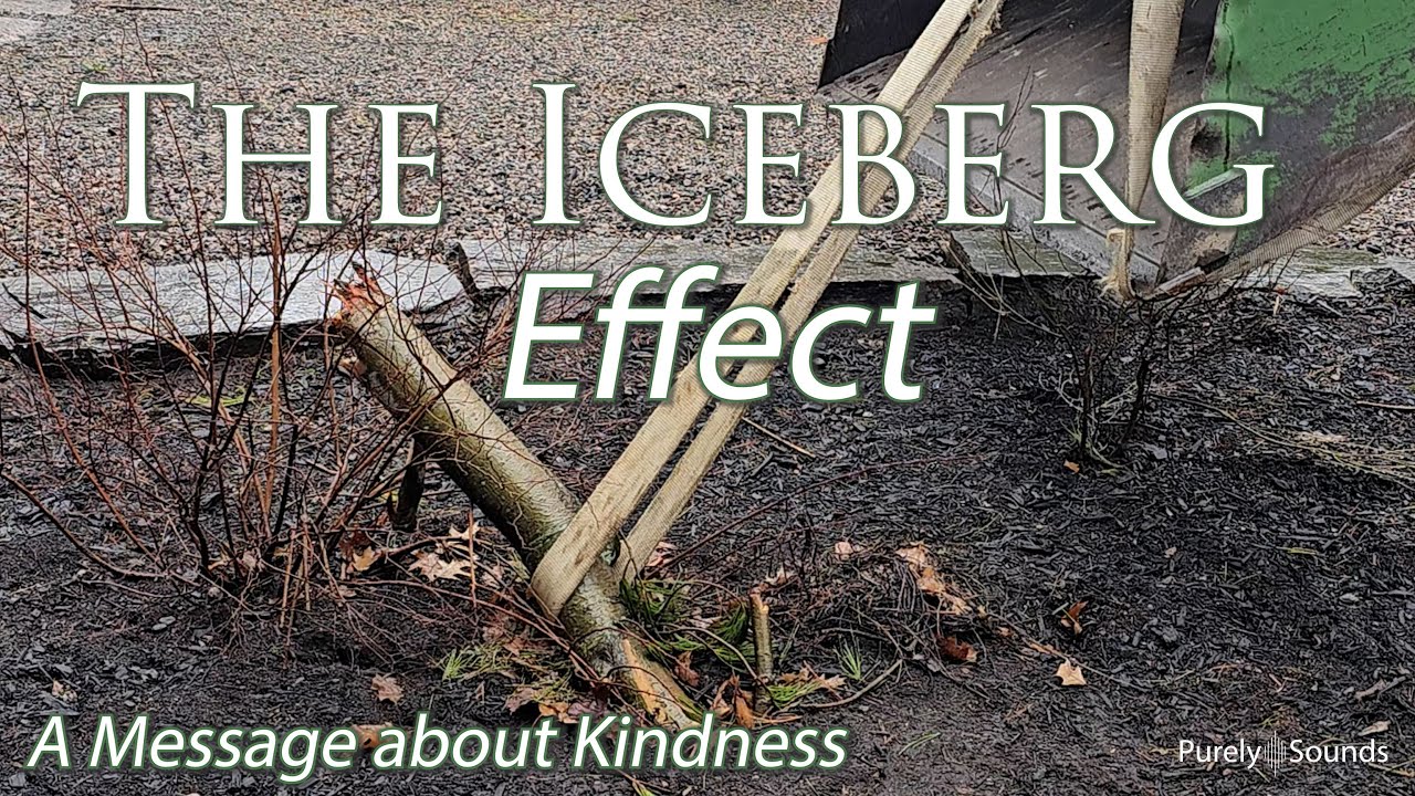 The Iceberg Effect - A Message About Kindness - YouTube