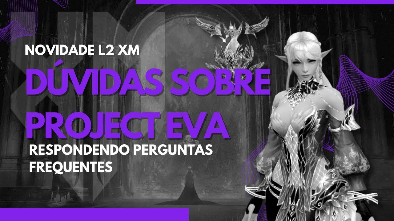 L2 XM - Respondendo perguntas sobre o Project Eva - YouTube