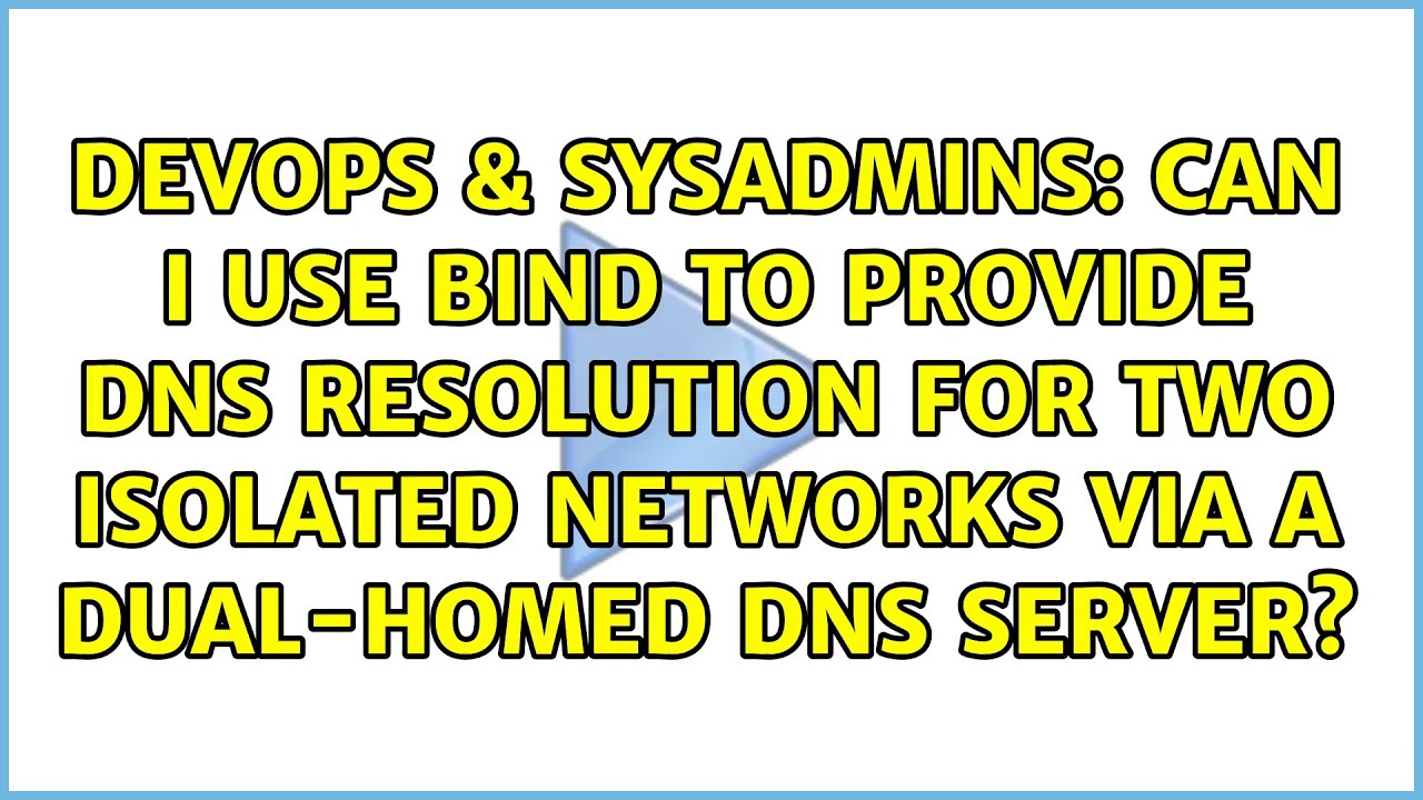 Can I use BIND to provide DNS resolution for two isolated networks via ...