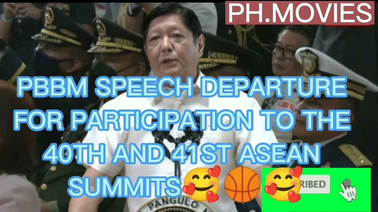 ?PH.MOVIES PBBM SPEECH DEPARTURE FOR PARTICIPATION TO THE 40TH 41ST ...