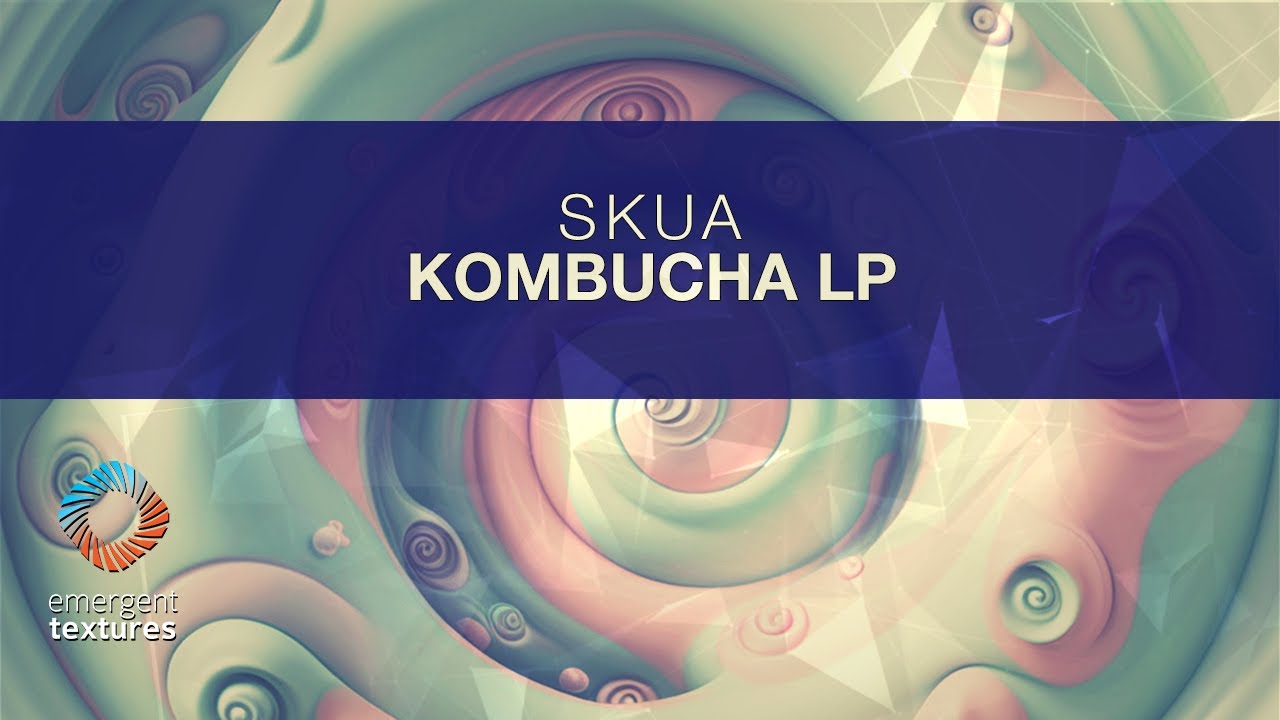 Skua - Kombucha [Emergent Textures] - YouTube
