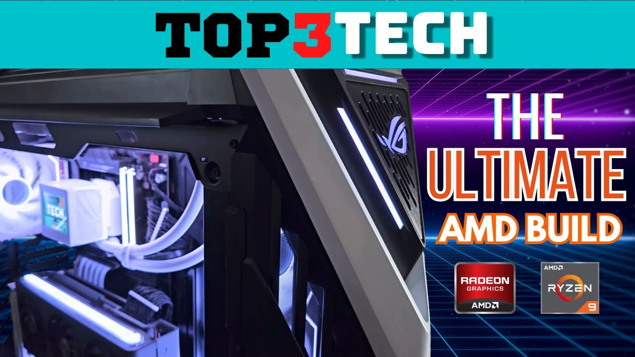 Building The Ultimate AMD PC | Top3Tech - YouTube