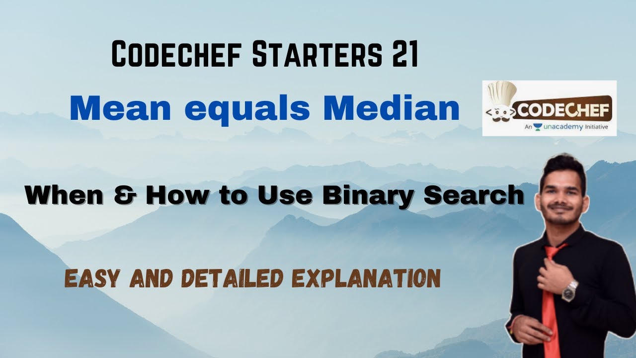 Mean equals Median | Codechef Starters 21 | Binary Search |When & How ...