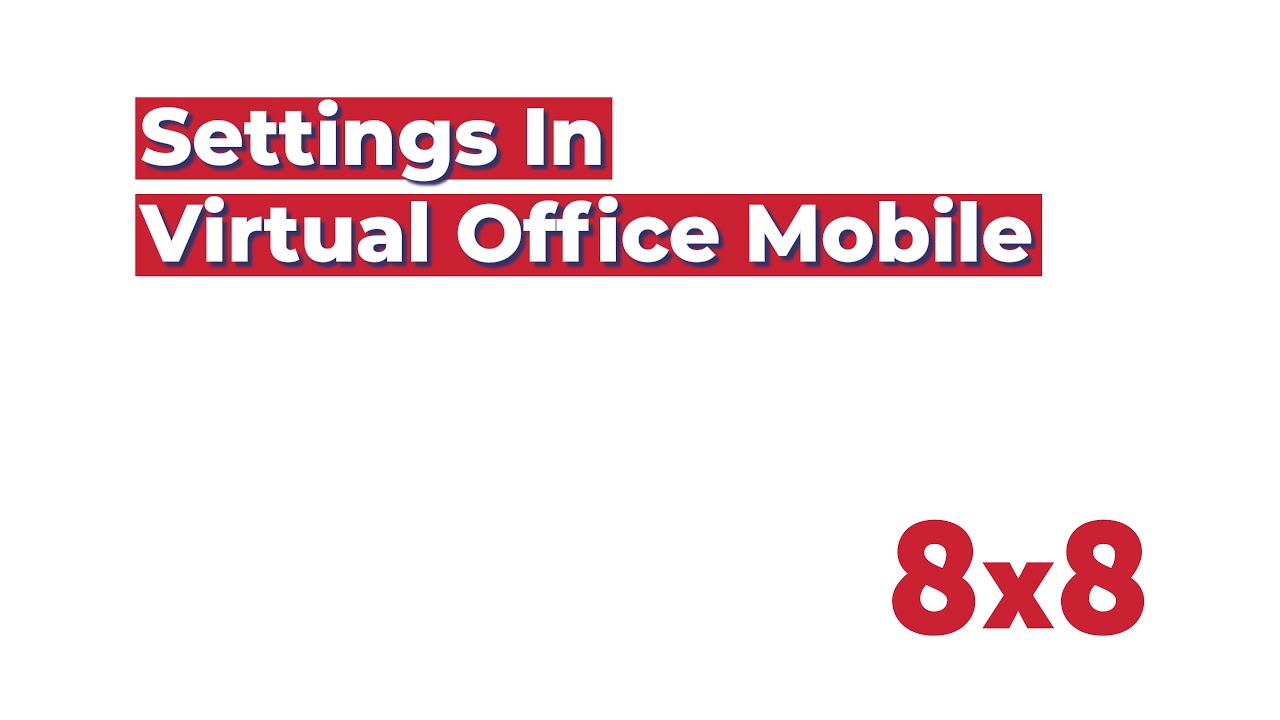 Settings in 8x8 Work Mobile - YouTube