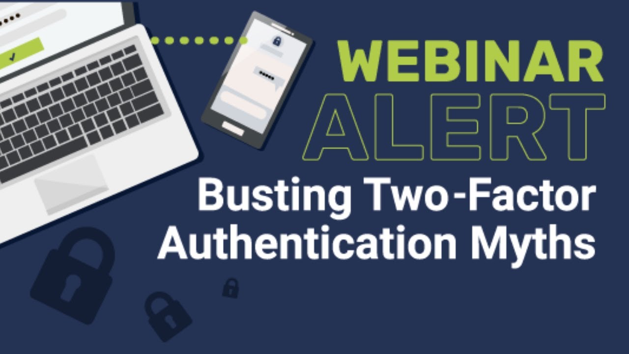 WEBINAR 📱 Busting Two-Factor Authentication Myths - YouTube
