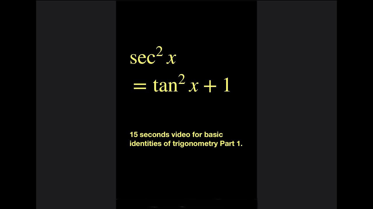 15 seconds video for deriving sec^2(x) = tan^2(x) + 1. Basic identities ...