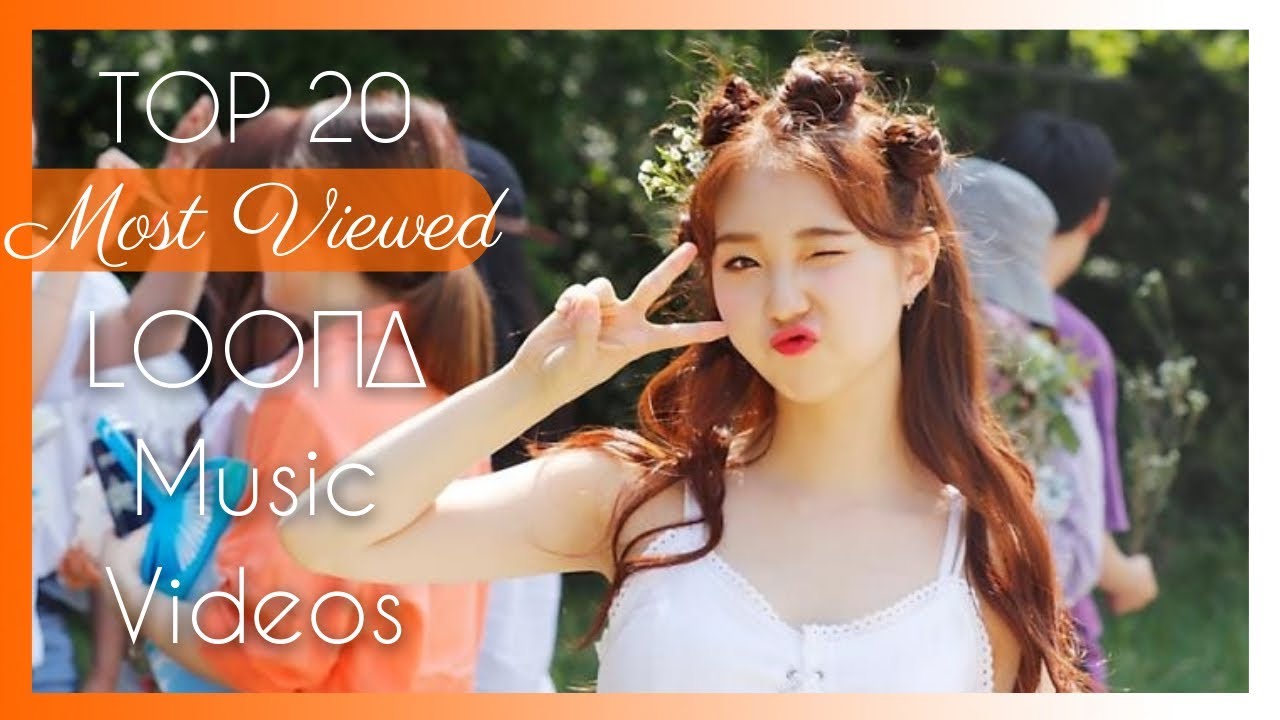 [TOP 20] Most Viewed LOONA Music Videos (AUGUST/week 5) - YouTube