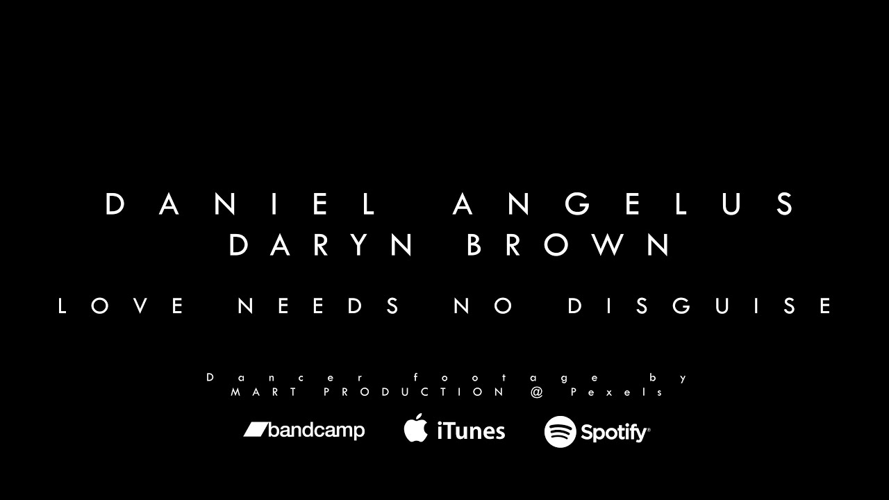 Love Needs No Disguise - Daryn Brown & Daniel Angelus - YouTube