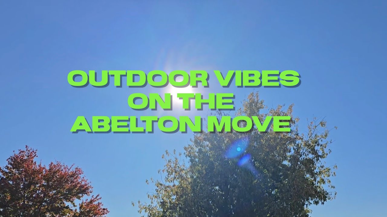 Outdoor Vibes On The Abelton Move 🌞 - YouTube