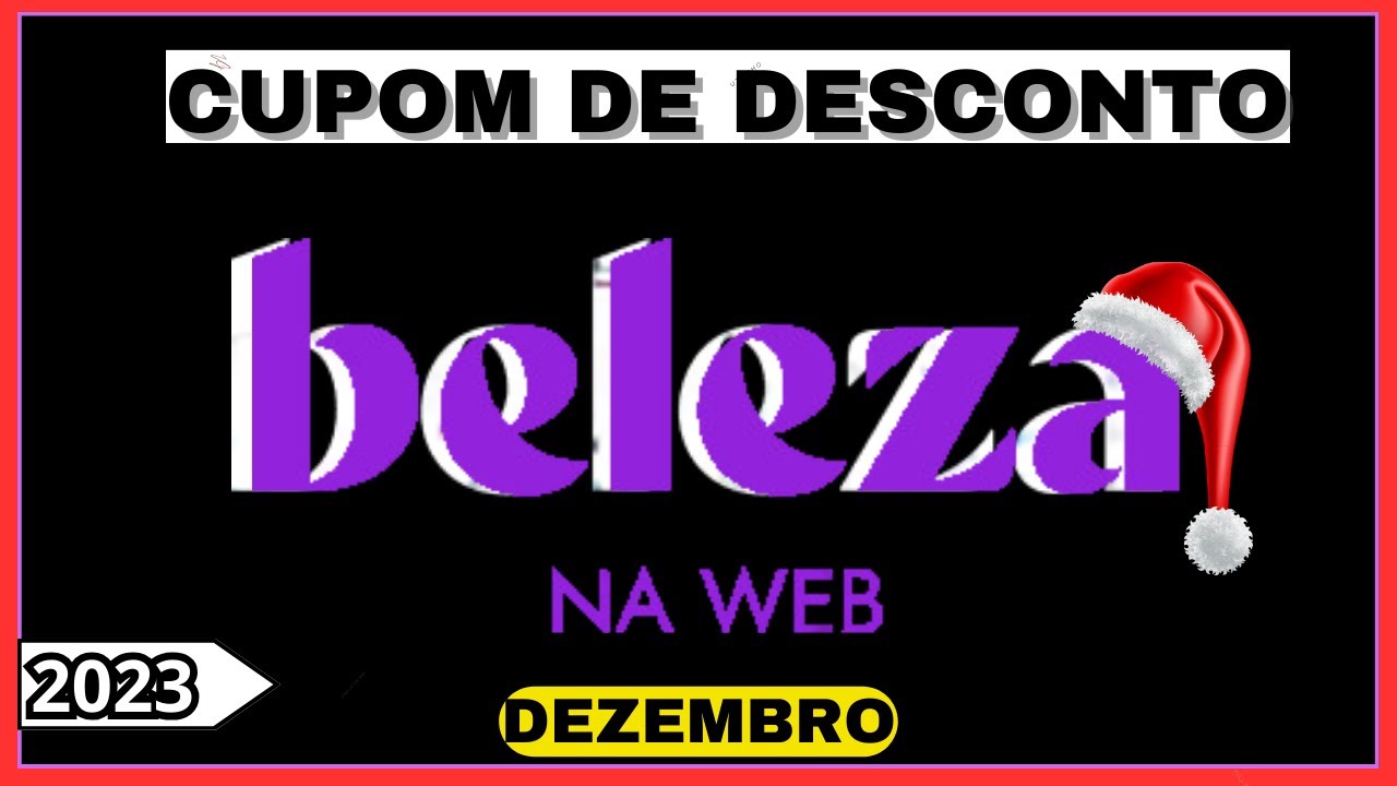CUPOM DE NATAL BELEZA NA WEB 2023 #ofertas# CUPOM de DESCONTO BELEZA NA WEB DEZEMBRO de 2023 ...