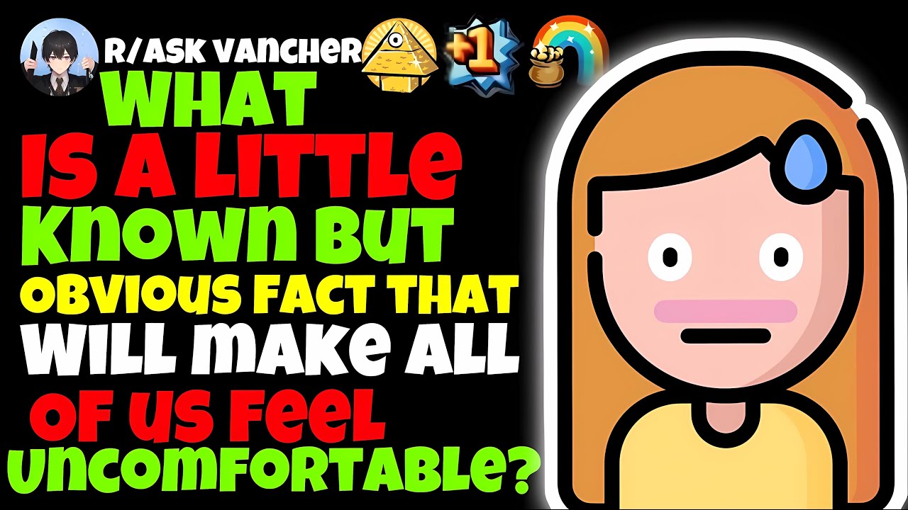 What Is A Little-Known But Obvious Fact That Will Make All Of Us Feel ...