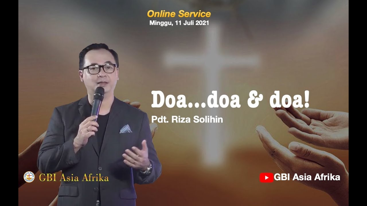 IBADAH RAYA GBI ASIA AFRIKA - MINGGU, 11 JULI 2021 - PDT. RIZA SOLIHIN ...