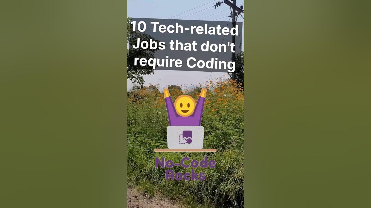 Tech Without Code - 10 Tech-related Jobs that don't require Coding ...