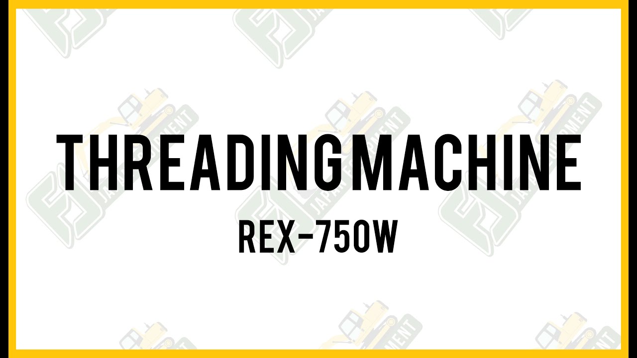 THREADING MACHINE (REX-750W) - YouTube