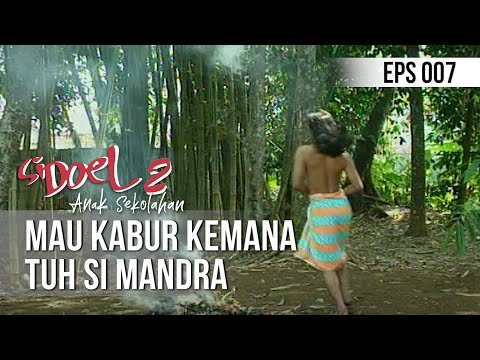 SI DOEL ANAK SEKOLAHAN - Mau Kabur Kemana Tuh Si Mandra