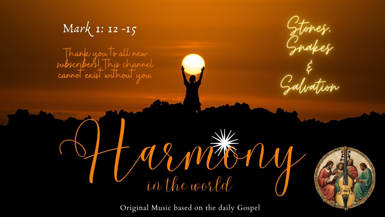 Mark 1, "Stones, Snakes and Salvation," Meditative Harmony for Lent ...