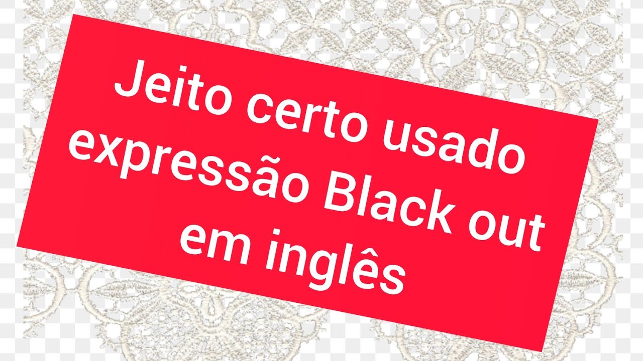Aula de Inglês/ Jeito certo usar expressão Black out orys dicas de ...