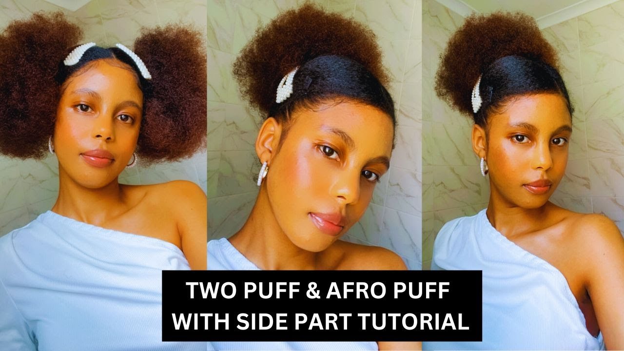 TWO PUFF & HIGH PUFF WITH SIDE PART TUTORIAL | EASY NATURAL HAIRSTYLE ...