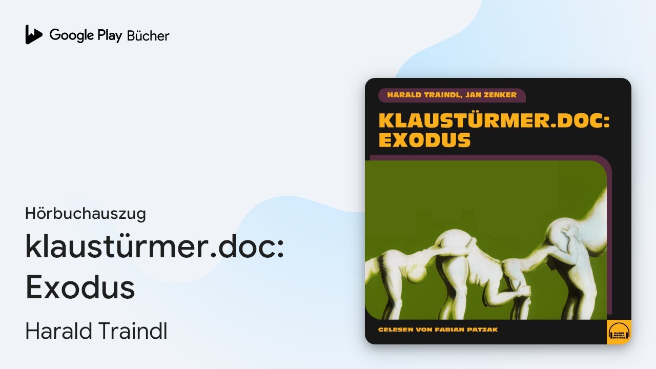 „klaustürmer.doc: Exodus“ von Harald Traindl · Hörbuchauszug - YouTube