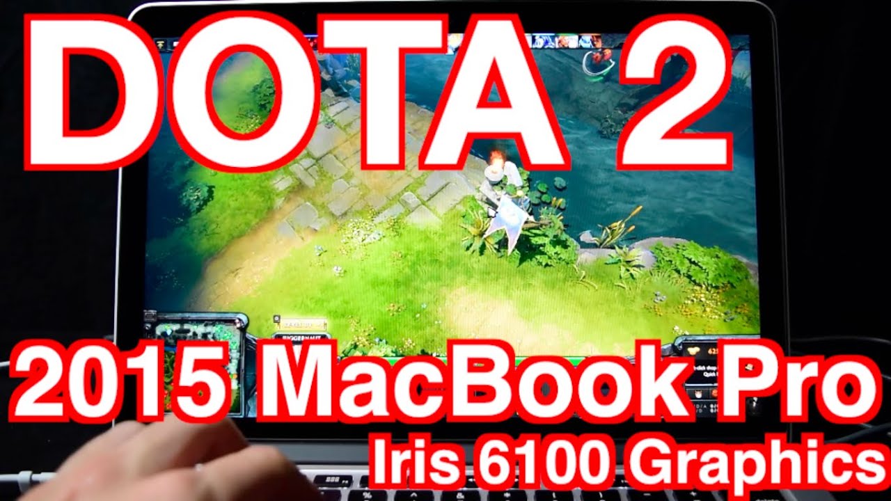 2015 Macbook Pro DOTA 2 Gaming Test Experience Iris 6100 - YouTube