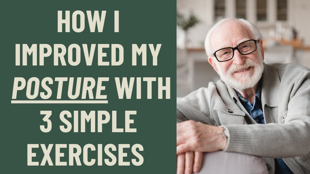 SENIORS over 65: How I IMPROVED my POSTURE with 3 SIMPLE EXERCISES ...