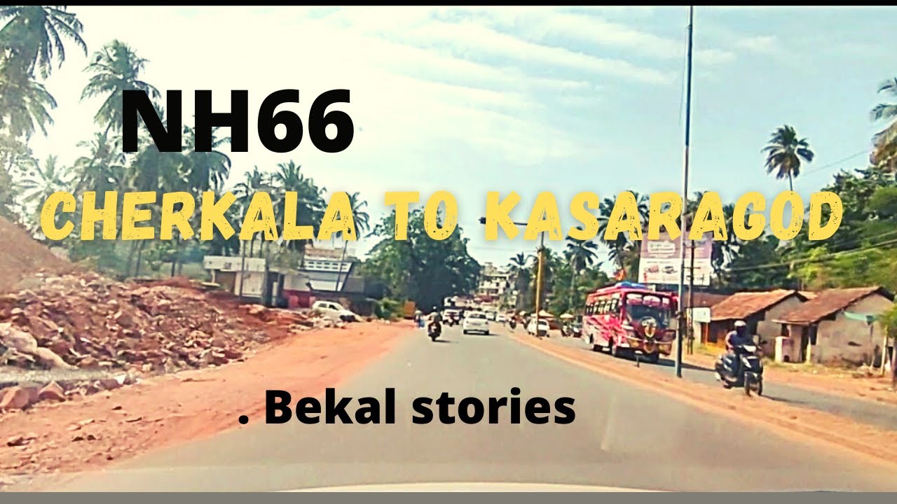 NH66 cherkala to kasaragod status / bekal stories - YouTube