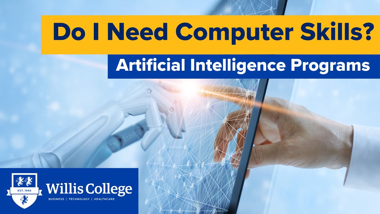 Do I Need Computer Skills for the Program? | Willis College Artificial Intelligence Programs ...