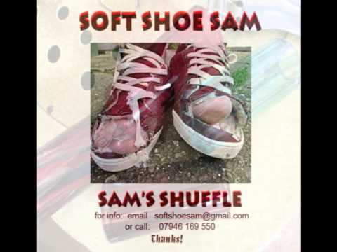 Sam's Shuffle by Soft Shoe Sam - YouTube