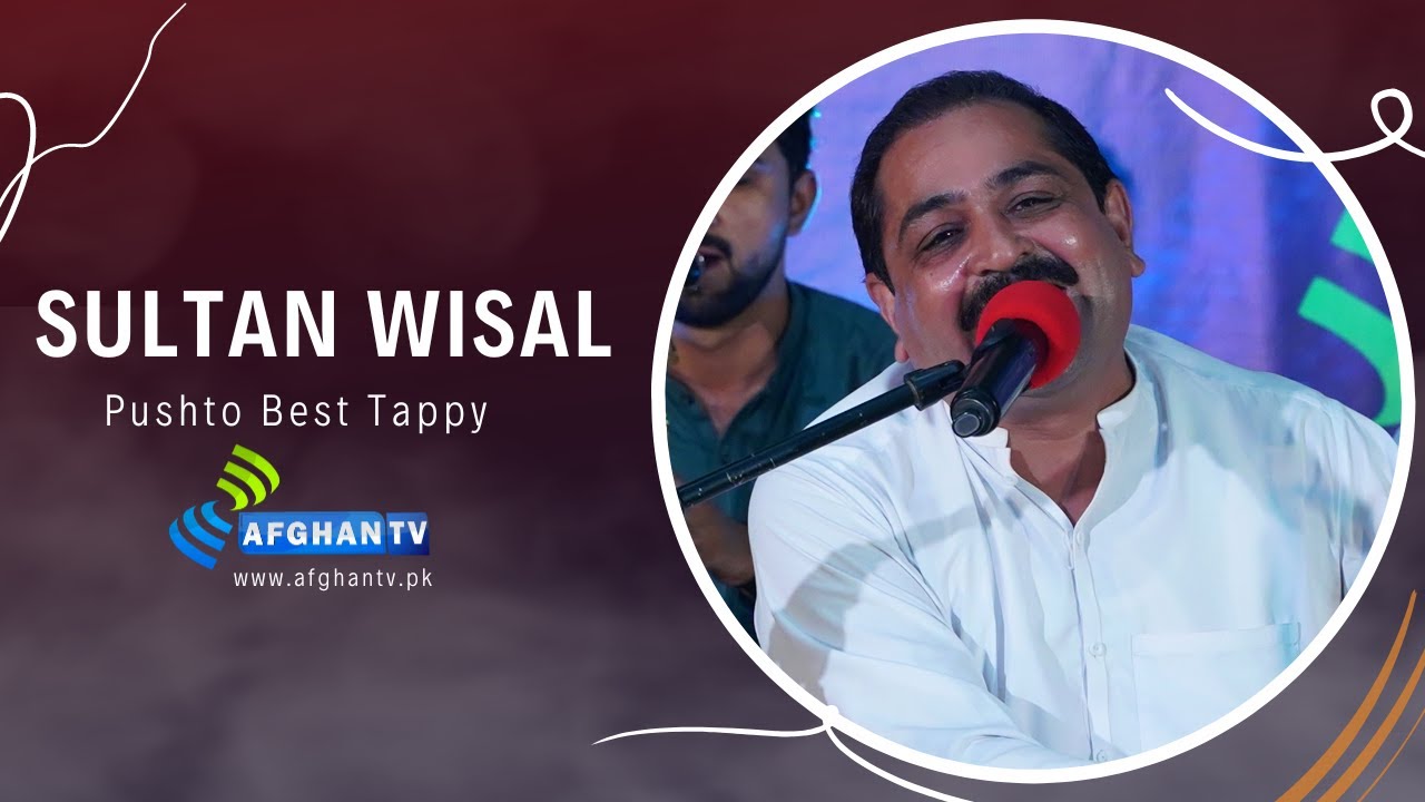 Sultan Wisal | Pushto Tappy | New Tappy 2024 | Afghan Tv 2024 - YouTube