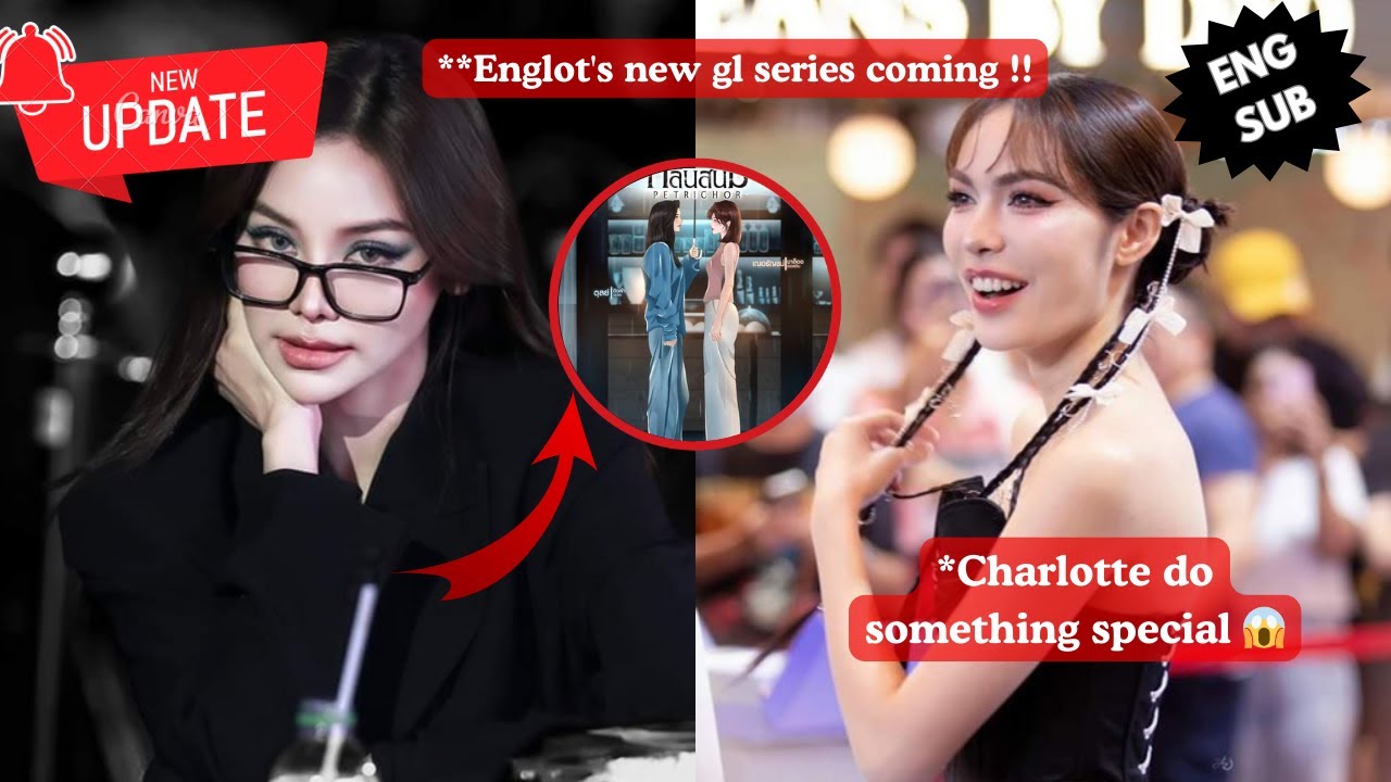 (Englot) Engfa and Chatlotte's update news with their Upcoming GL ...