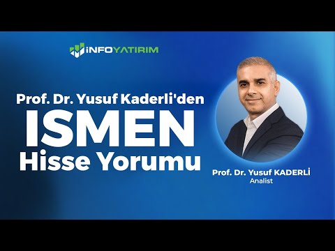 Prof. Dr. Yusuf Kaderli 'den ISMEN Hisse Yorumu 23 Mayıs 2025 | İnfo Yatırım