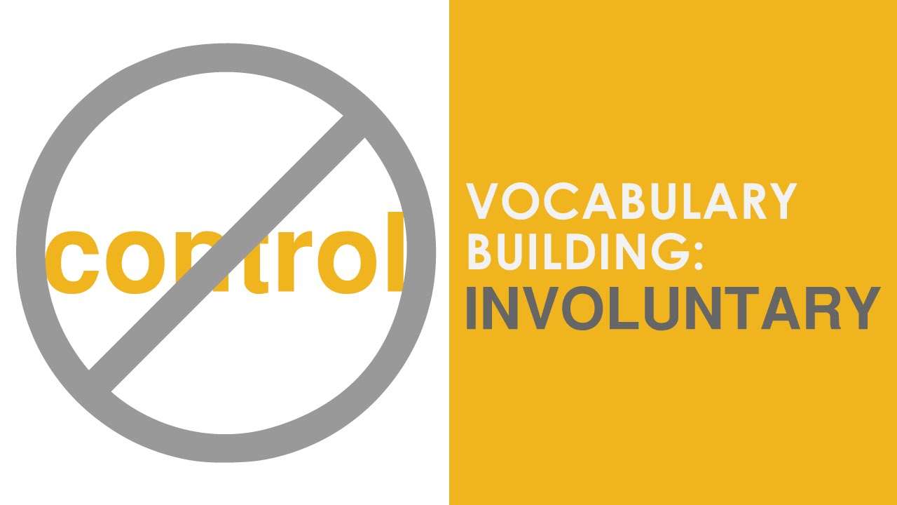 Vocabulary Building: “INVOLUNTARY” - Meaning and Usage - YouTube