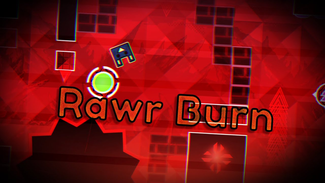rawr burn [full level] | Geometry Dash 2.2 | ExocoGD - YouTube
